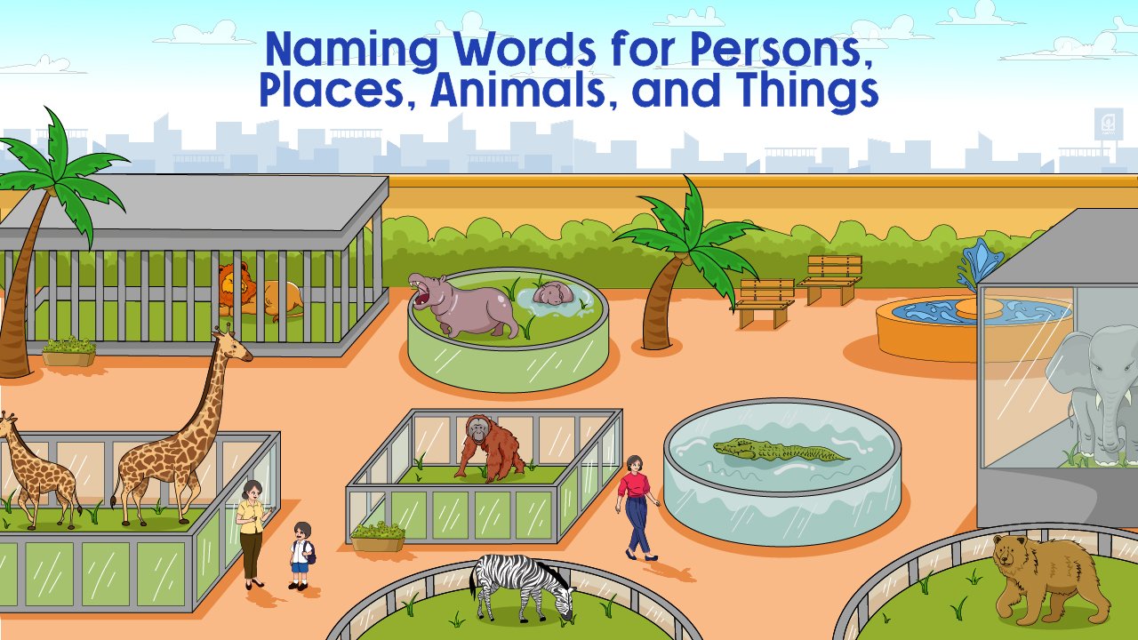 Naming Words for Persons, Places, Animals, and Things - Abiva Digital