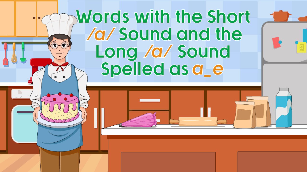 Words with the Short /a/ Sound and the Long /a/ Sound Spelled as a_e (1 ...