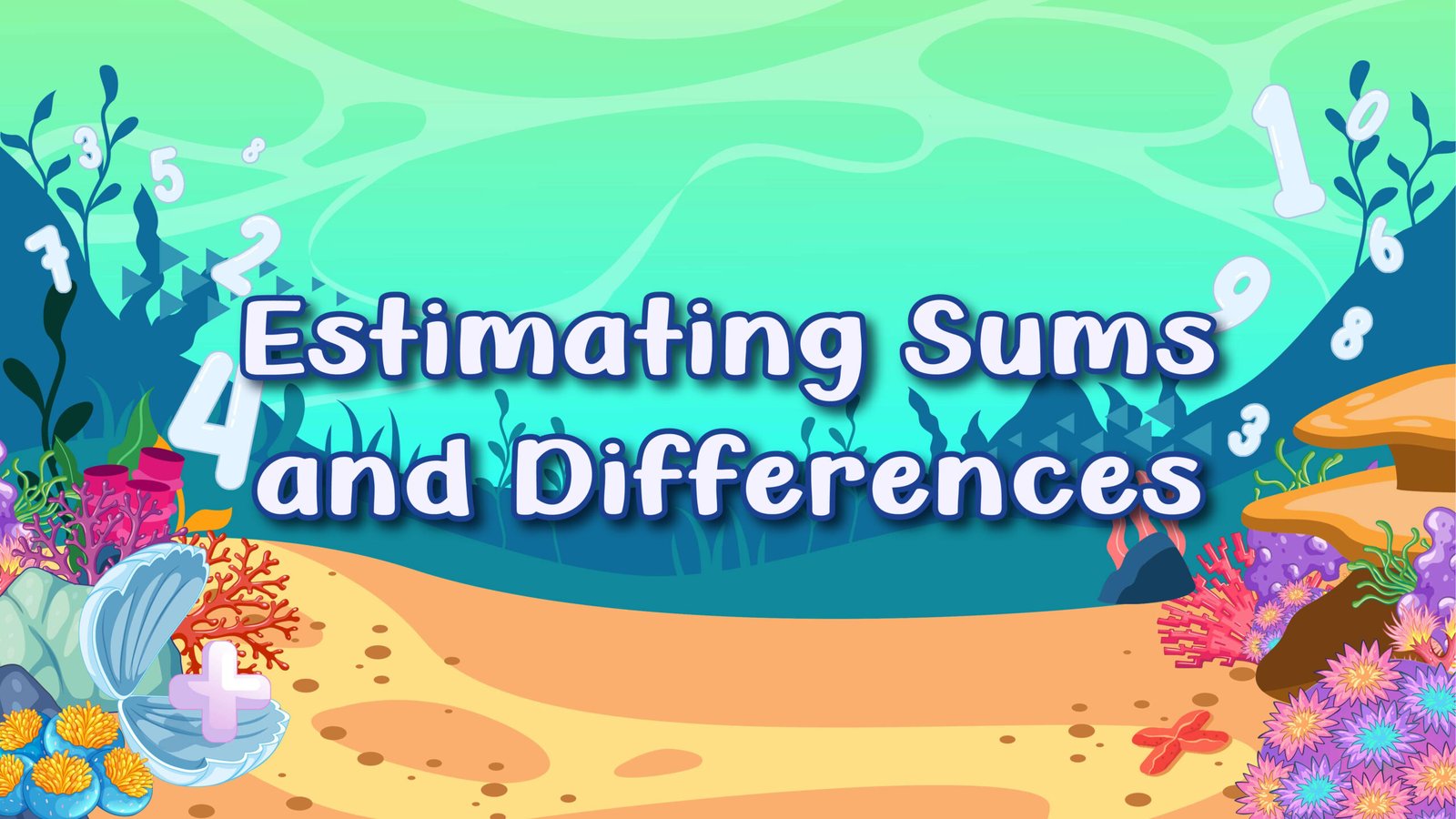 Estimating Sums and Differences II - Abiva Digital