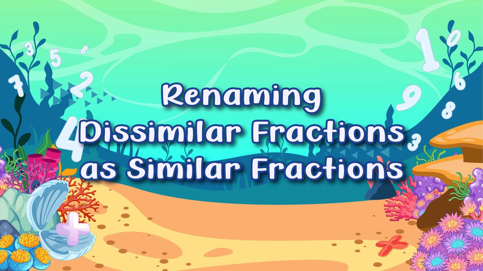 Renaming Dissimilar Fractions as Similar Fractions - Abiva Digital