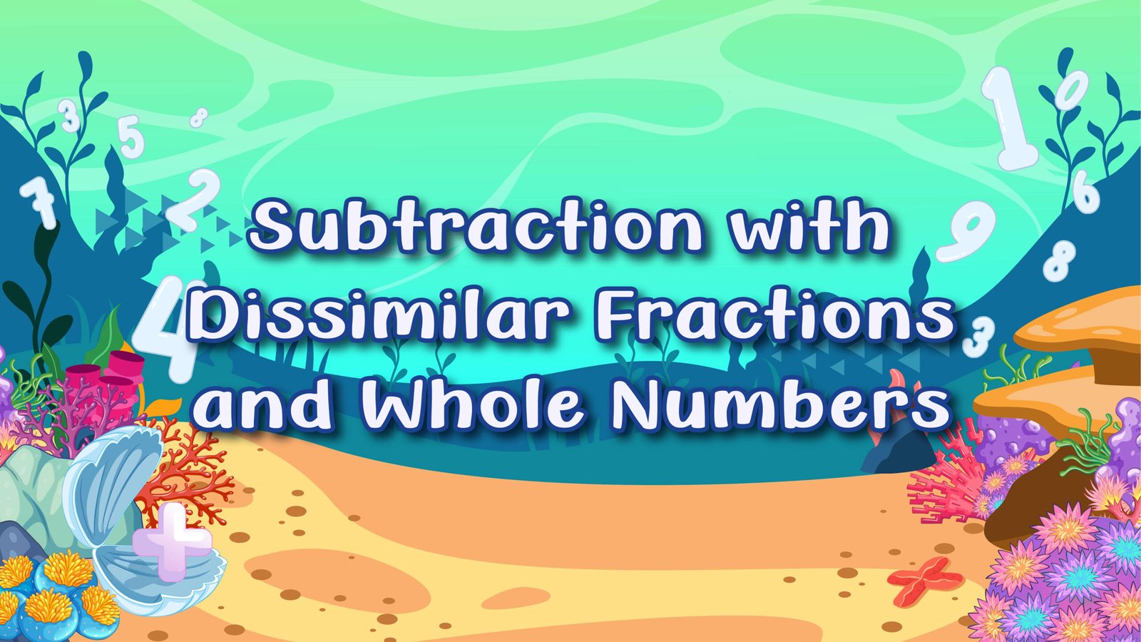 Subtraction with Dissimilar Fractions and Whole Numbers II - Abiva Digital