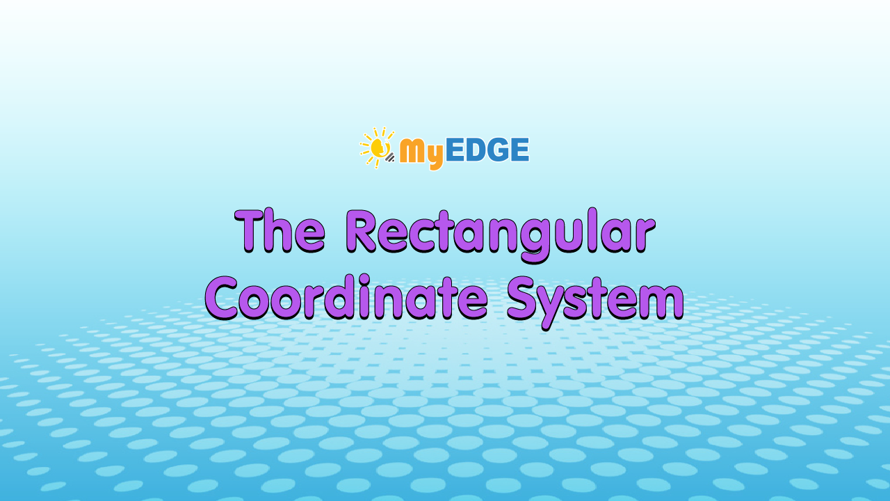 The Rectangular Coordinate System - Abiva Digital
