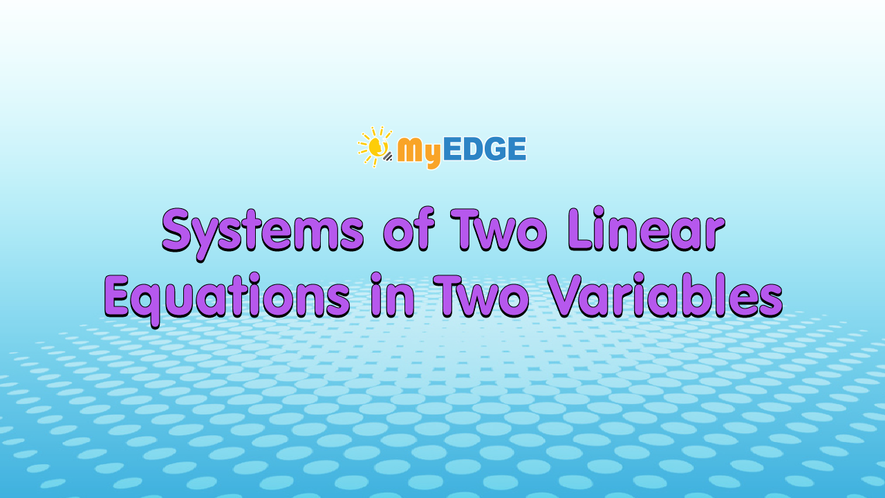 Systems of Two Linear Equations in Two Variables - Abiva Digital