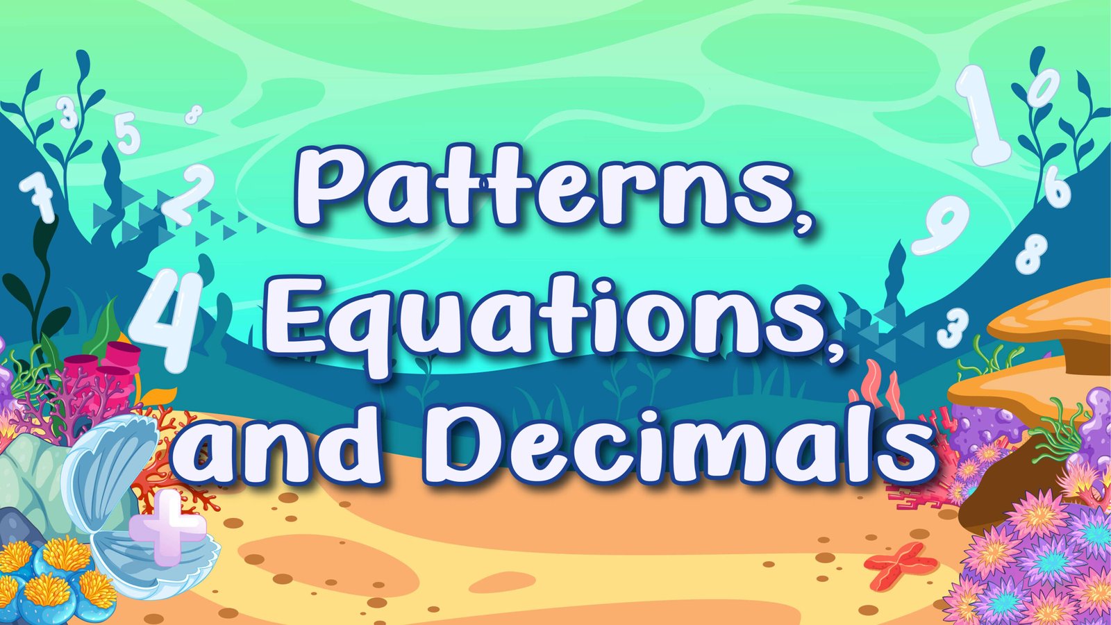 Patterns, Equations, and Decimals - Abiva Digital