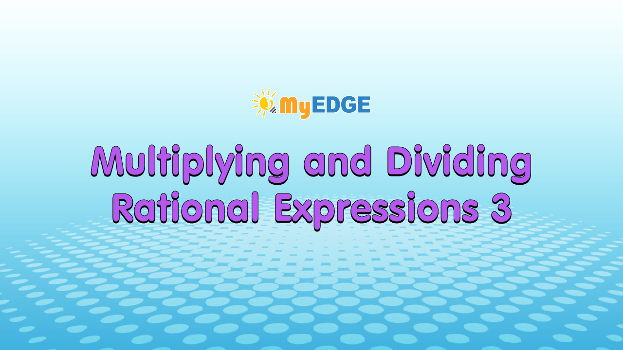 Multiplying and Dividing Rational Expressions 3 - Abiva Digital