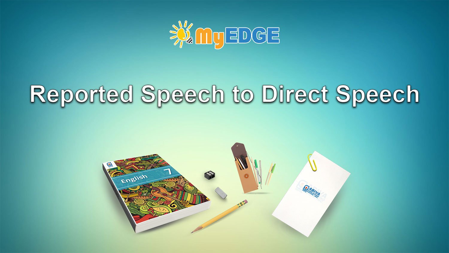 Reported Speech to Direct Speech - Abiva Digital